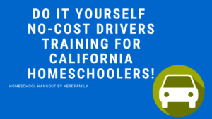 Do It Yourself No-Cost Driver's Training for California Homeschoolers ...